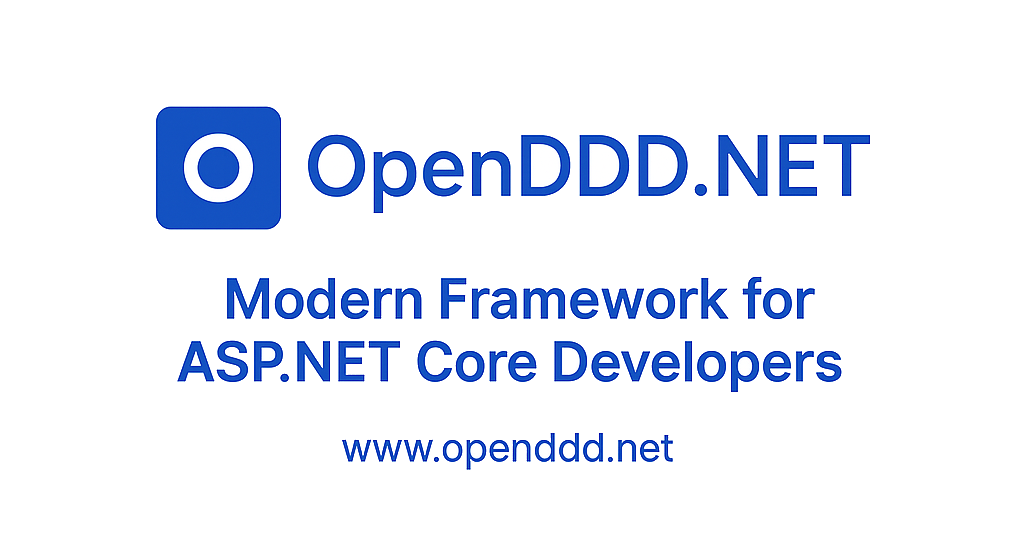 OpenDDD.NET - Modern Framework for ASP.NET Core Developers